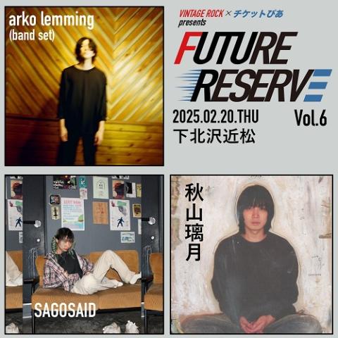 VINTAGE ROCK × チケットぴあ presents FUTURE RESERVE vol.6(ヴィンテージロックチケットピアプレゼン ...