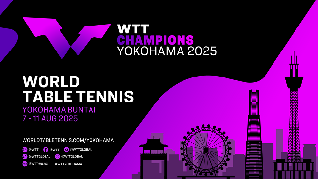 WTT Champions Yokohama 2025 (PRIORITY TICKET SALES for WTT FANS ONLY)